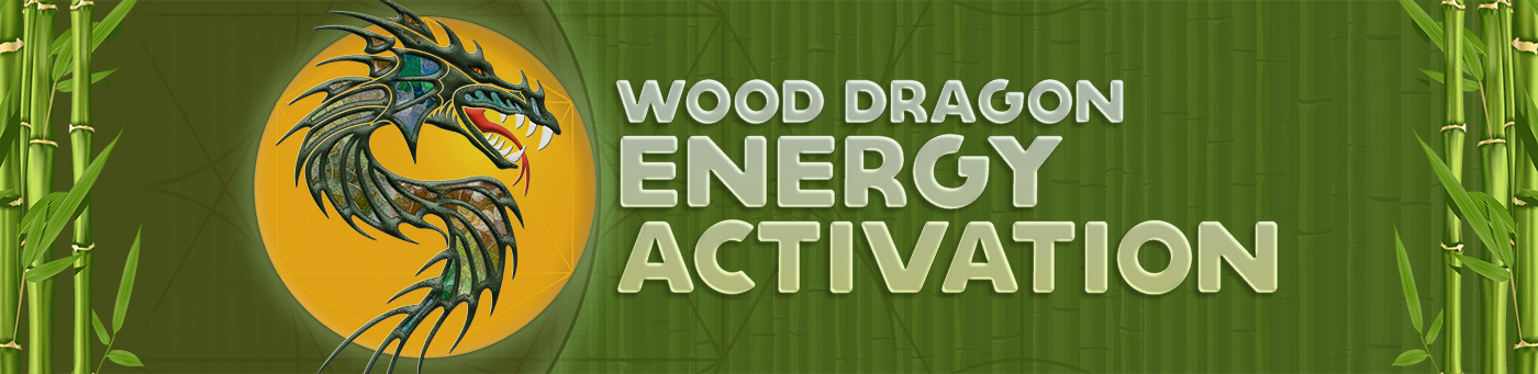 Wood Dragon Energy Activation - LifeHarmonized.com